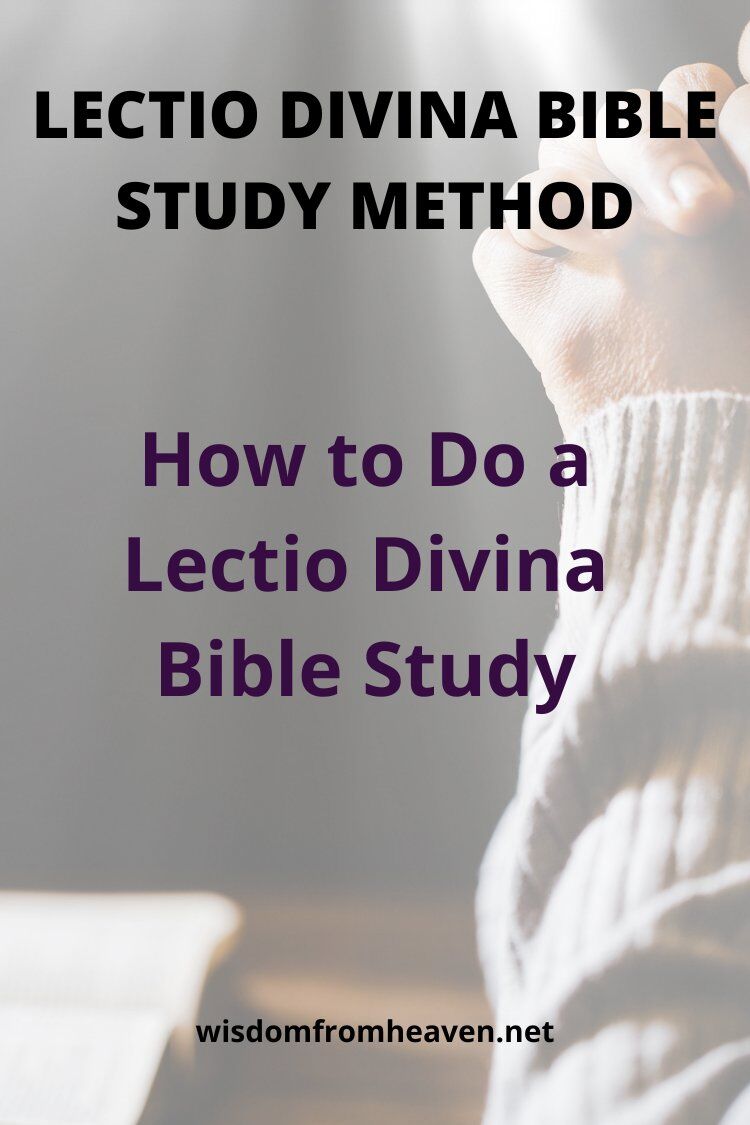 How to Do a Lectio Divina Bible Study - WISDOM FROM HEAVEN