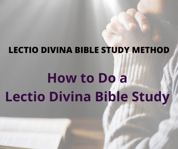 How to Do a Lectio Divina Bible Study - WISDOM FROM HEAVEN